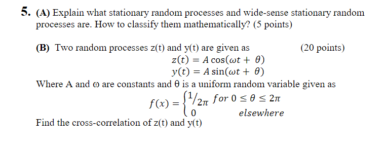 Solved 5. (A) Explain what stationary random processes and | Chegg.com