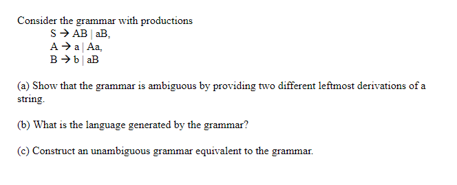 Solved Consider the grammar with productions S → AB AB, Aa | Chegg.com