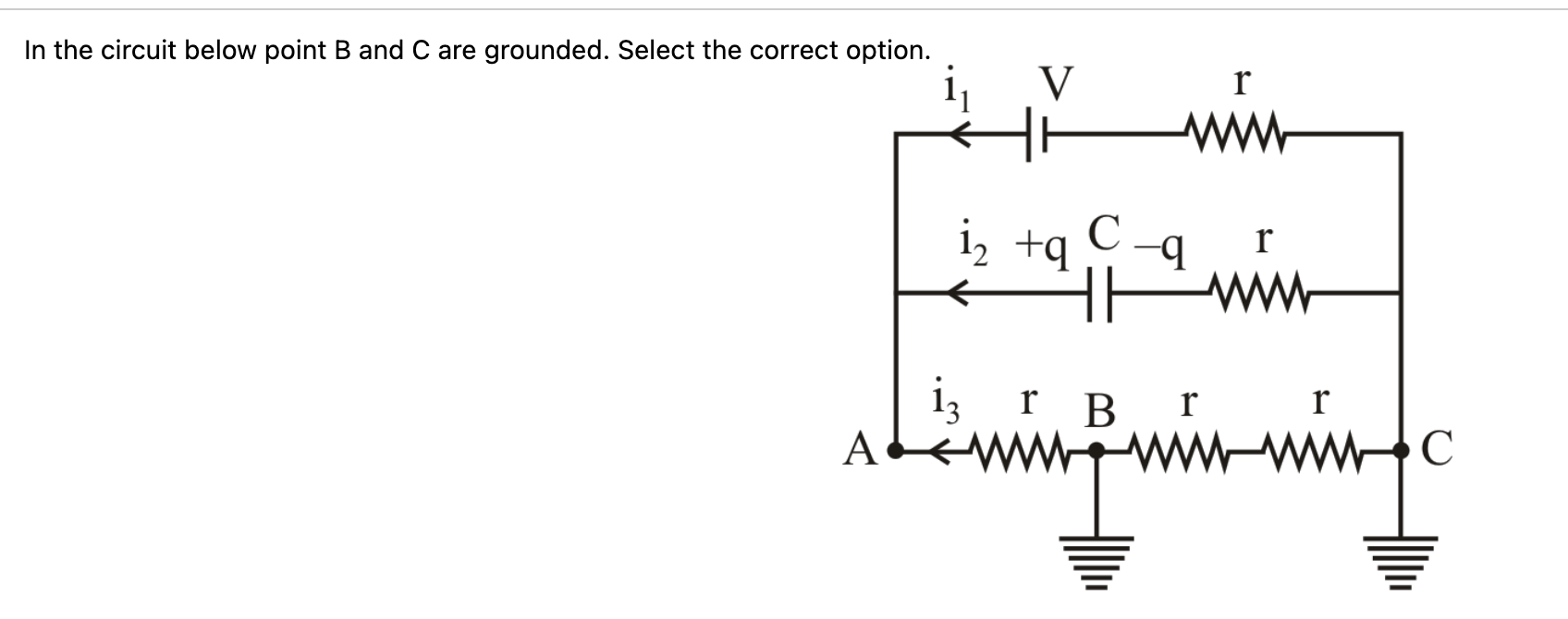 Solved In the circuit below point B and C are grounded. | Chegg.com