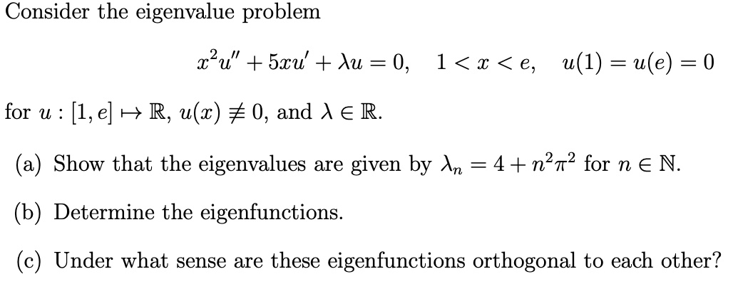 Solved Consider the eigenvalue problem x?u" + 5xu' + du = 0, | Chegg.com