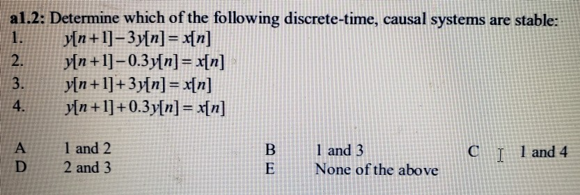 Solved al.2: Determine which of the following discrete-time, | Chegg.com