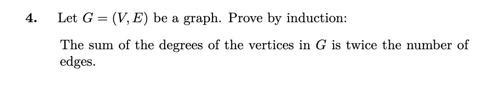 Solved Let G=(V,E) be a graph. Prove by induction: The sum | Chegg.com