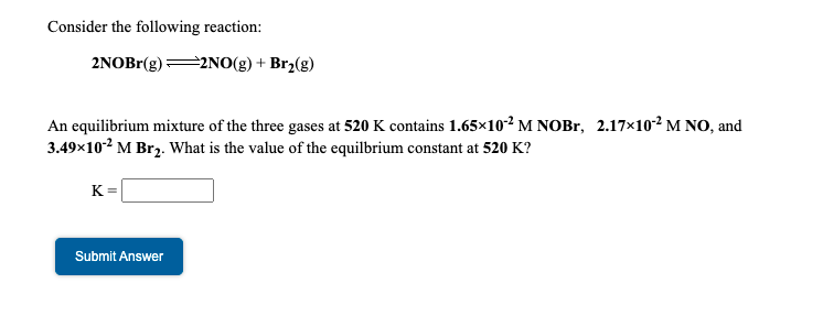 Solved Consider the following reaction: 2NOBr(g) 2NO(g) + | Chegg.com