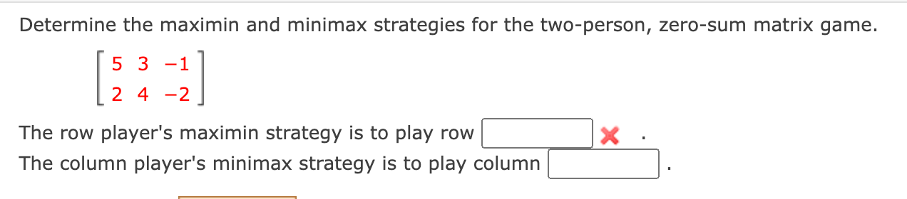 Solved Determine the maximin and minimax strategies for the | Chegg.com