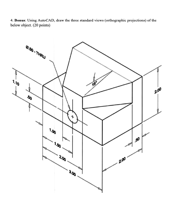 Solved 1. Give the two complete views, manually sketch in | Chegg.com