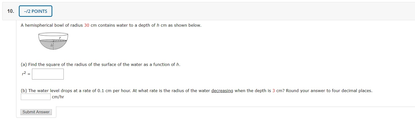 Solved -12 POINTS A hemispherical bowl of radius 30 cm | Chegg.com