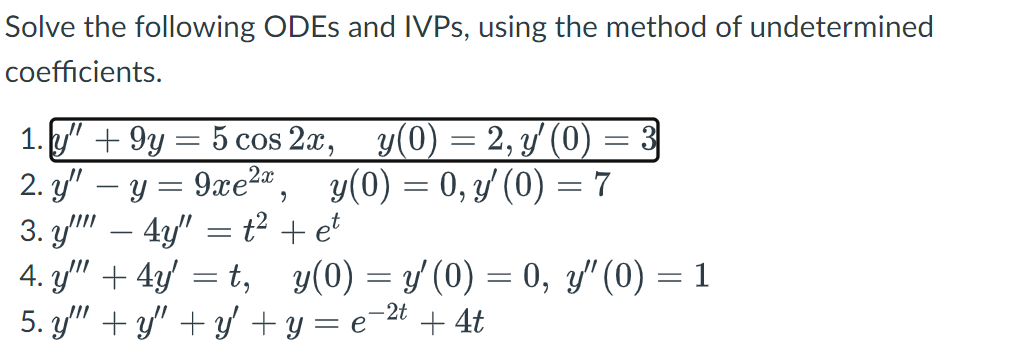 Solved Solve the following ODEs and IVPs, using the method | Chegg.com