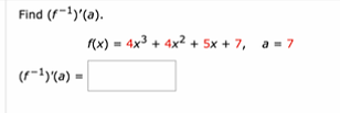 Solved Find (f−1)′(a) f(x)=4x3+4x2+5x+7,a=7 (f−1)′(a)= | Chegg.com