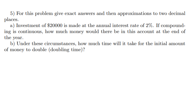 Solved 5) For this problem give exact answers and then | Chegg.com