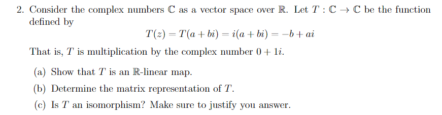 Solved 2. Consider the complex numbers C as a vector space | Chegg.com