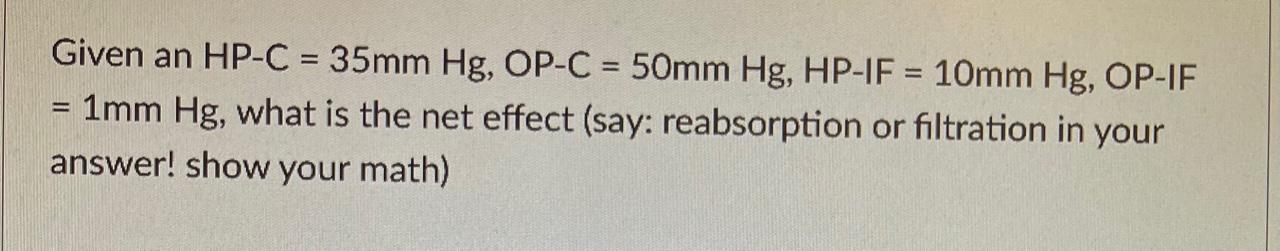Solved Given an HP−C=35 mmHg,OP−C=50 mmHg,HP−IF=10 mmHg, | Chegg.com