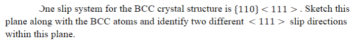 Solved Jne slip system for the BCC crystal structure is | Chegg.com