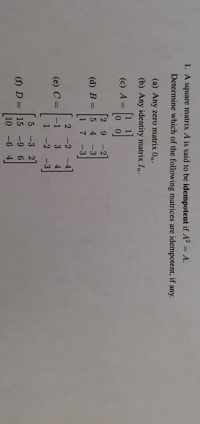 Solved 1. A square matrix A is said to be idempotent if AP = | Chegg.com