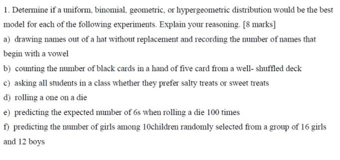 Solved 1. Determine if a uniform, binomial, geometric, or | Chegg.com Solved 1. Determine if a uniform, binomial, geometric, or | Chegg.com