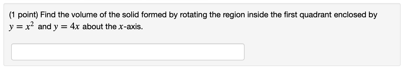 Solved Find the volume of the solid formed by rotating the | Chegg.com