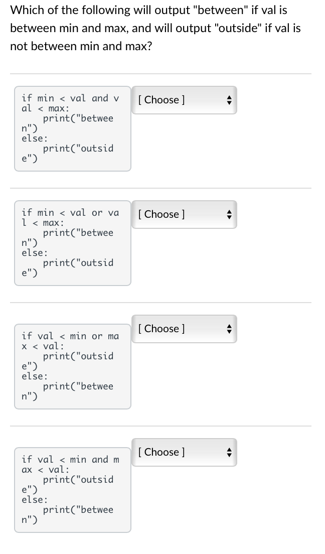 Solved PYTHON Which of the following will output "between" | Chegg.com