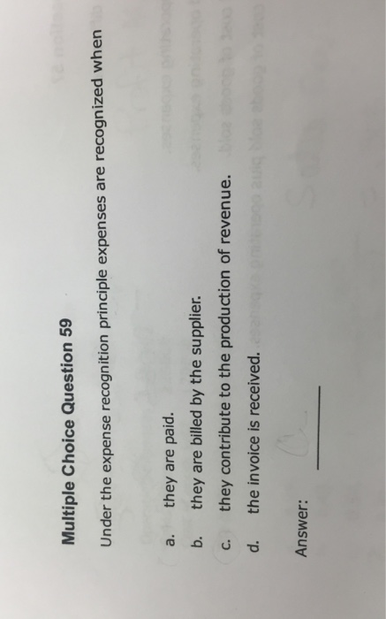 Solved Under the expense recognition principle expenses are | Chegg.com