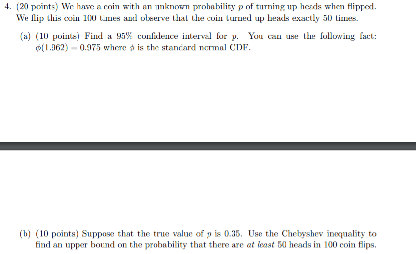 Solved 4. (20 points) We have a coin with an unknown | Chegg.com