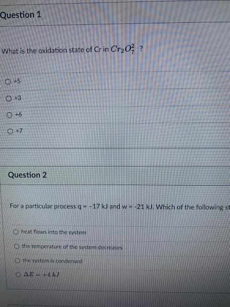Solved Question 1 What is the oxidation state of Cr in Cr2O; | Chegg.com