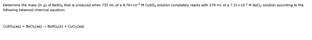 Solved Determine the mass (in g) of BaSO4 that is produced | Chegg.com
