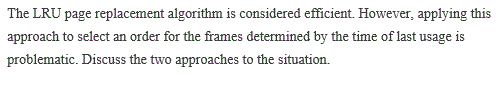 Solved The LRU page replacement algorithm is considered | Chegg.com