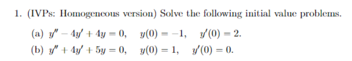 Solved 1. (IVPs: Homogeneous version) Solve the following | Chegg.com