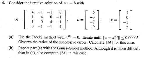 Solved 4 Consider The Iterative Solution Of Ax B With