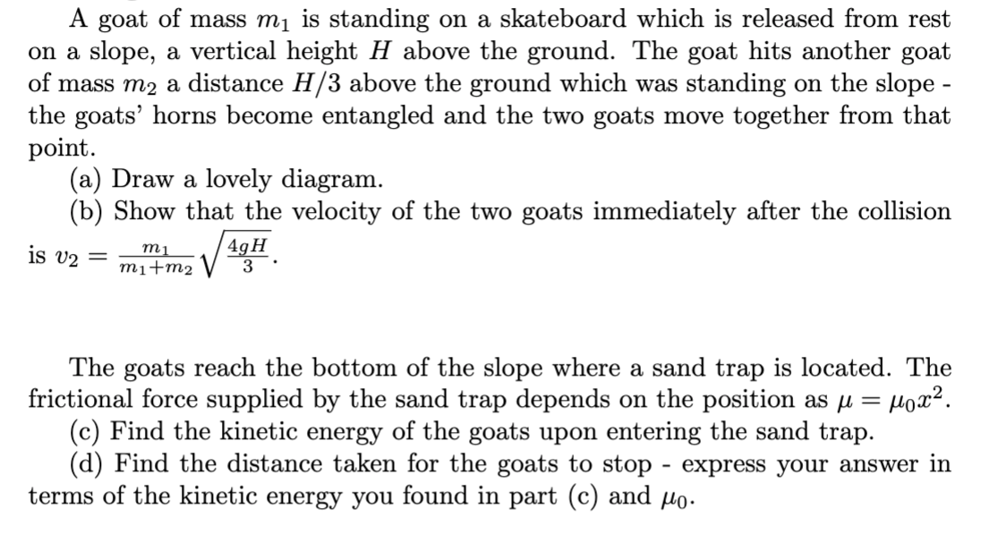 Solved A goat of mass mį is standing on a skateboard which | Chegg.com
