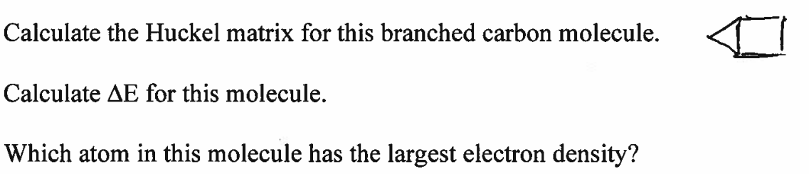 Solved Calculate the Huckel matrix for this branched carbon | Chegg.com