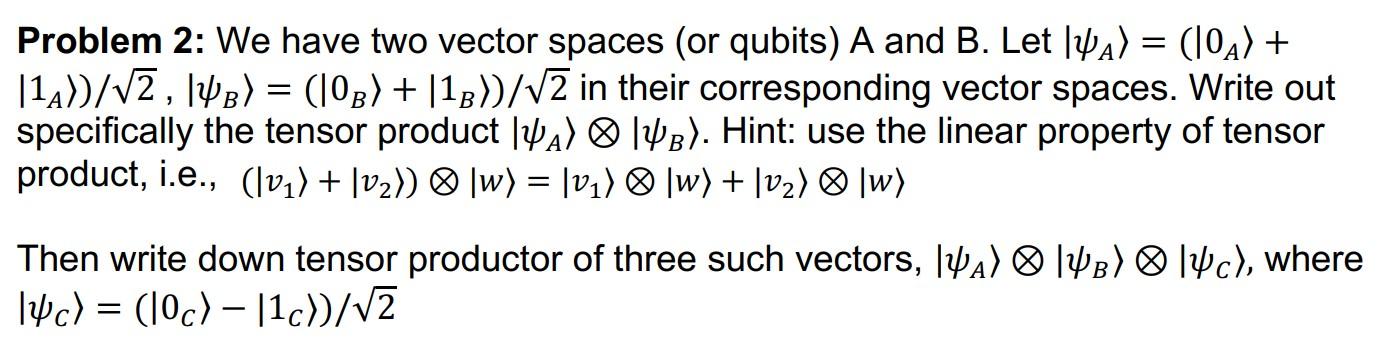 Solved Problem 2: We have two vector spaces (or qubits) A | Chegg.com
