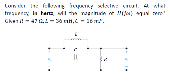 Solved Consider the following frequency selective circuit. | Chegg.com