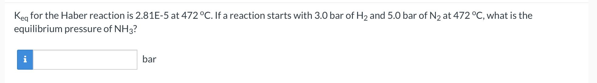 Solved Keq ﻿for the Haber reaction is 2.81E-5 ﻿at 472°C. | Chegg.com
