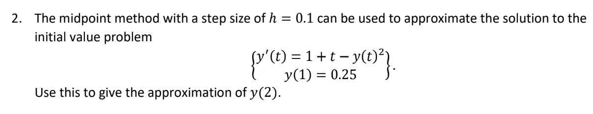 Solved The midpoint method with a step size of h=0.1 can be | Chegg.com