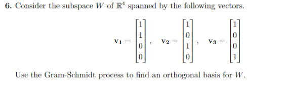 Solved 6. Consider the subspace W of R4 spanned by the | Chegg.com
