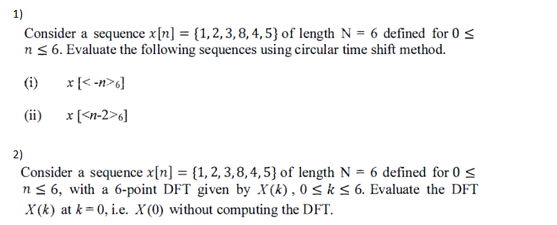 Solved Consider a sequence x[n]={1,2,3,8,4,5} of length N=6 | Chegg.com