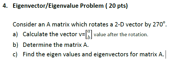 Solved 4. Eigenvector/Eigenvalue Problem (20 pts) Consider | Chegg.com