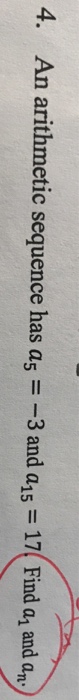Solved 4. An arithmetic sequence has as--3 and a15 -17 Find | Chegg.com