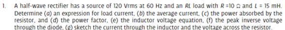 Solved 1. ﻿A half-wave rectifier has a source of 120 ﻿Vrms | Chegg.com