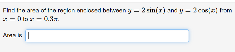 Solved Find the area of the region enclosed between | Chegg.com
