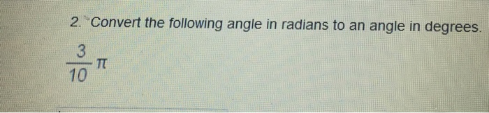 Solved Convert the following angle in radians to an angle in | Chegg.com