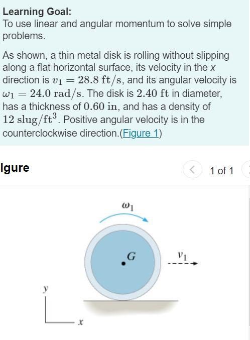 Solved Learning Goal: To use linear and angular momentum to | Chegg.com