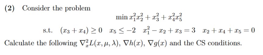 Solved (2) Consider the problem minx12x22+x32+x42x52 s.t. | Chegg.com