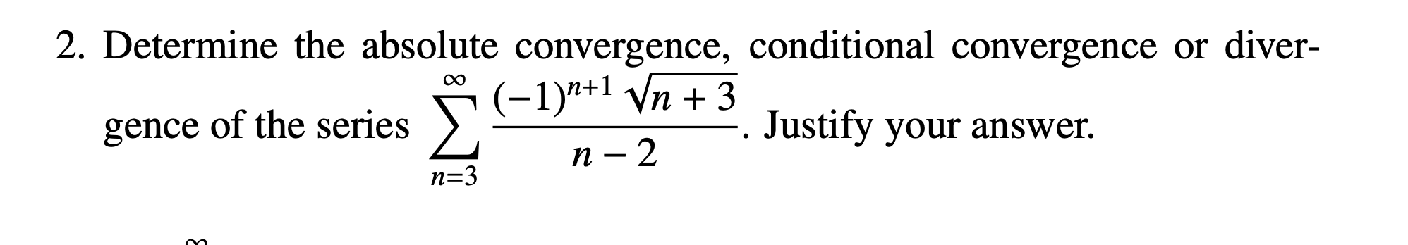 Solved 2. Determine the absolute convergence, conditional | Chegg.com
