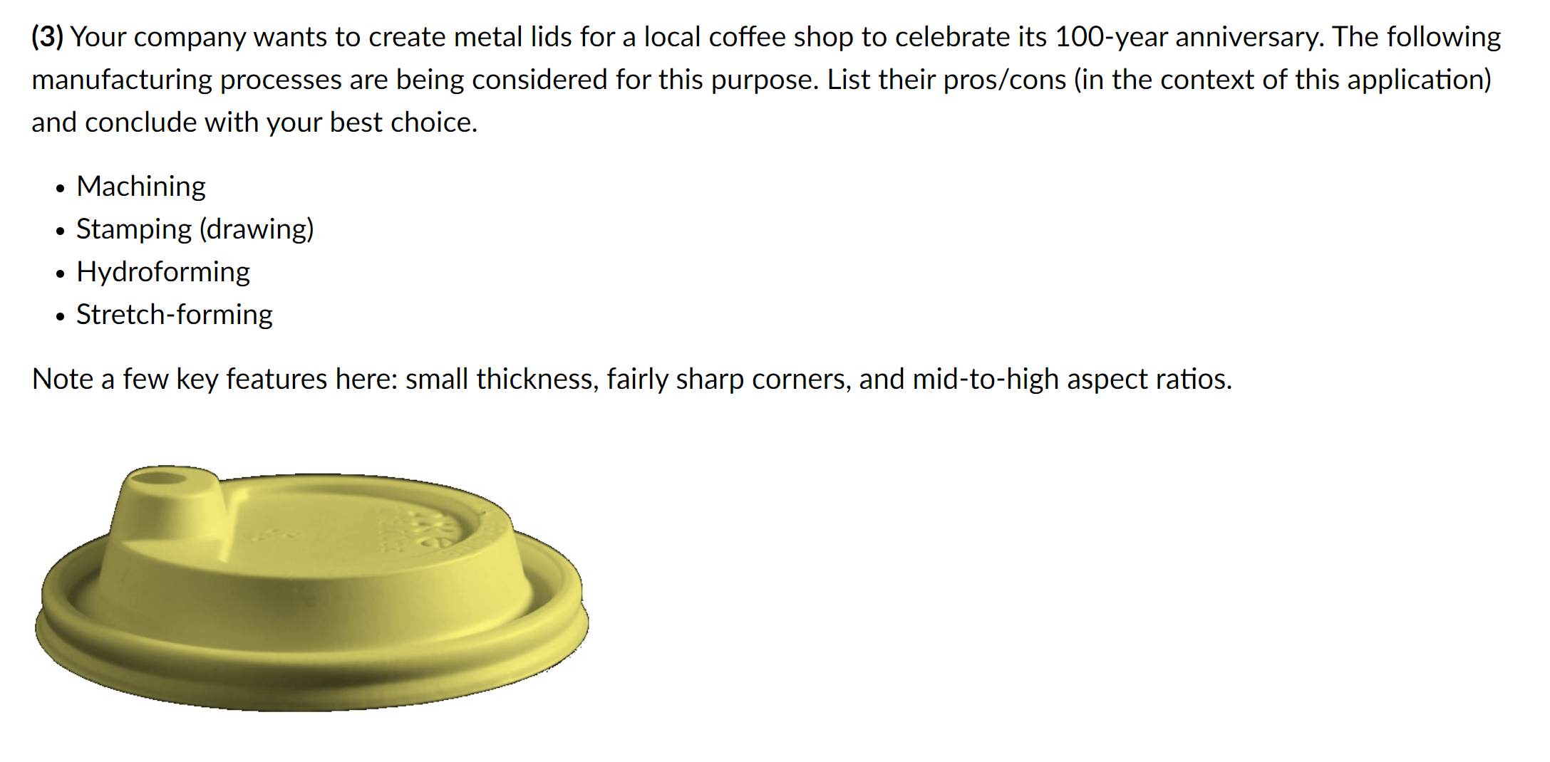 Solved (3) Your company wants to create metal lids for a | Chegg.com