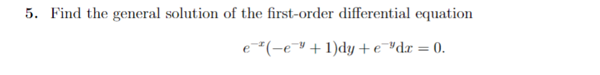 Solved 5. Find the general solution of the first-order | Chegg.com