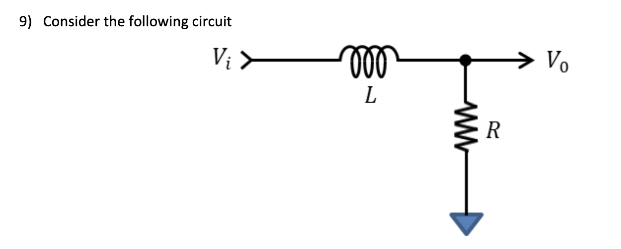 Solved 9 Consider The Following Circuit Vi 000 VO L W R Chegg solved-9-consider-the-following-circuit-vi-000-vo-l-w-r-chegg