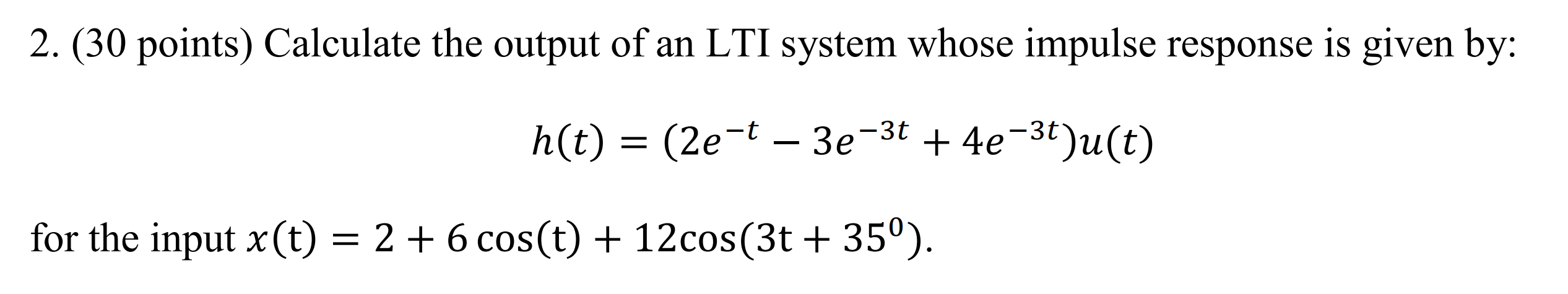 Solved 2. (30 points) Calculate the output of an LTI system | Chegg.com