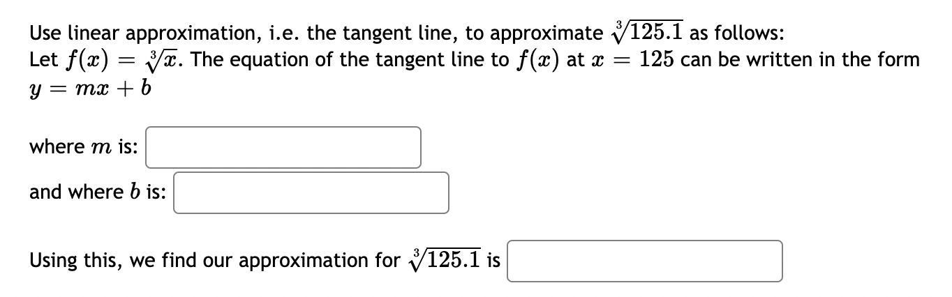 Solved Use linear approximation, i.e. the tangent line, to | Chegg.com
