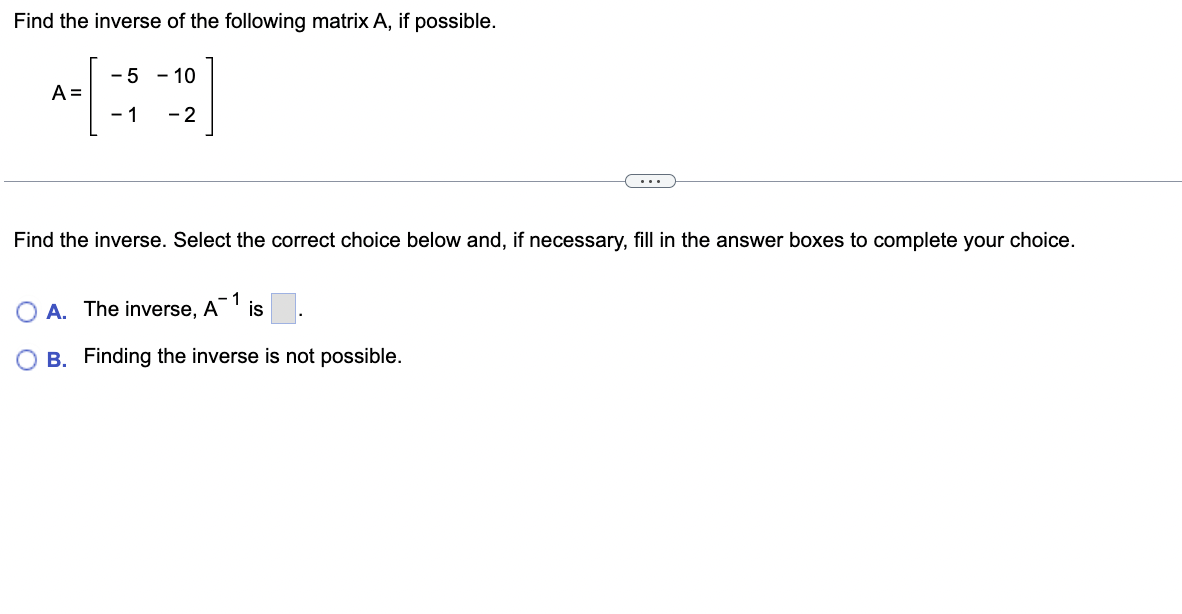 Solved Find the inverse of the following matrix A, if | Chegg.com