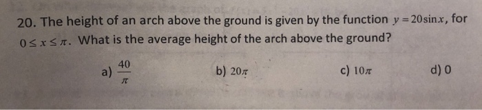 Solved The height of an arch above the ground is given by | Chegg.com
